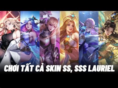 Chơi tất cả skin SS SSS của Lauriel trong một đêm Thứ Nguyên Vệ Thần