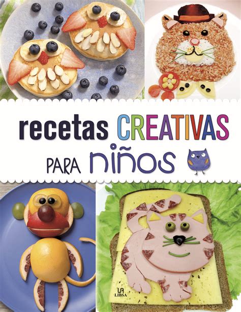Recetas Creativas para Niños COCINA CREATIVA Libsa