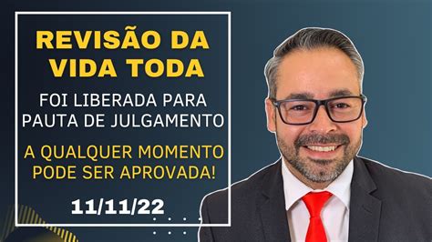 REVISÃO DA VIDA TODA FOI LIBERADA PARA PAUTA DE JULGAMENTO YouTube