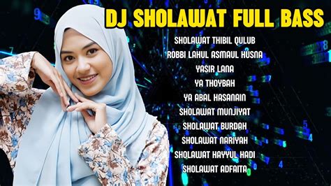 DJ SHOLAWAT TERBARU FULL BASS SHOLAWAT NARIYAH DJ SHOLAWAT SLOW BASS