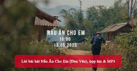 Lời bài hát Nấu Ăn Cho Em Đen Vâu hợp âm MP3 META vn