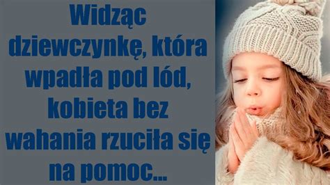 Widz C Dziewczynk Kt Ra Wpad A Pod L D Kobieta Bez Wahania Rzuci A