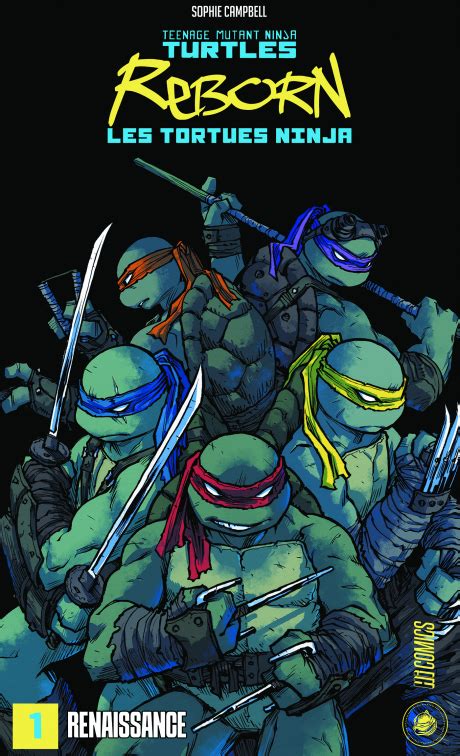 Les Tortues Ninja Tmnt Reborn Tome 1 Renaissance Les Tortues