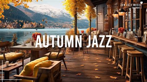 Autumn Cozy Coffee Shop Ambience With Relaxing Jazz Instrumental Music
