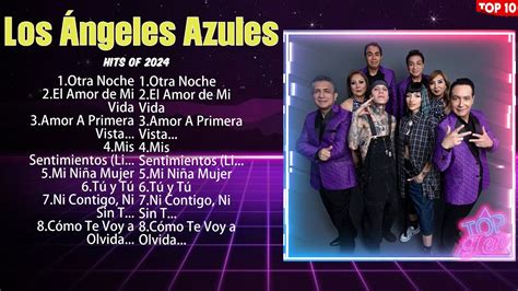 Los Ángeles Azules Grandes Exitos Enganchados Sus Mejores Éxitos 2024