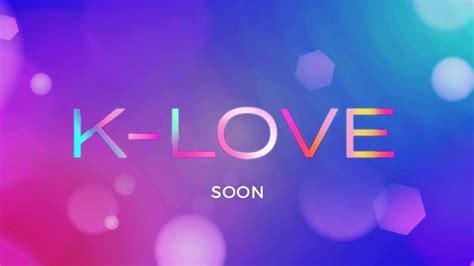 What Is K Love｜k Love Preview