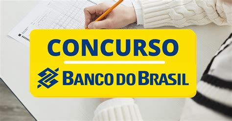 Concurso Banco Do Brasil 2023 Saiu Edital 6 Mil Vagas