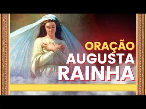 Oração da AUGUSTA RAINHA Instituto Hesed YouTube
