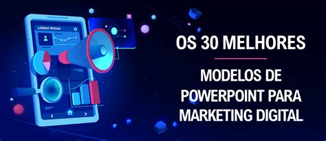 Os Principais Modelos De Marketing Digital Para Rastrear Suas Campanhas