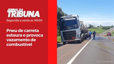 Pneu de carreta estoura e provoca vazamento de combustível Vídeo