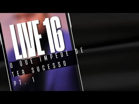 Live O Que Te Impede De Ter Sucesso Pt Youtube