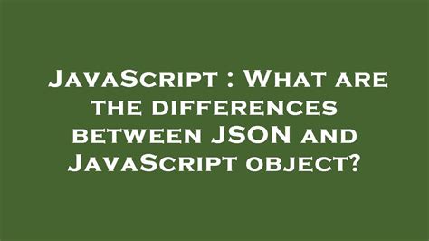 javascript what are the differences between json and javascript object youtube
