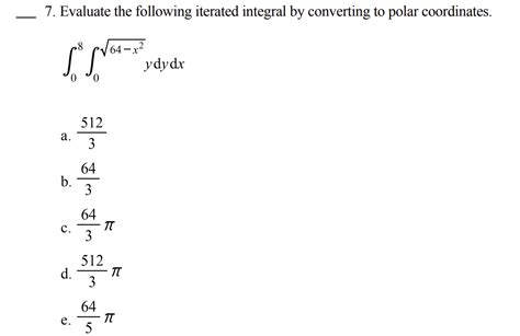 solved 7 evaluate the following iterated integral by