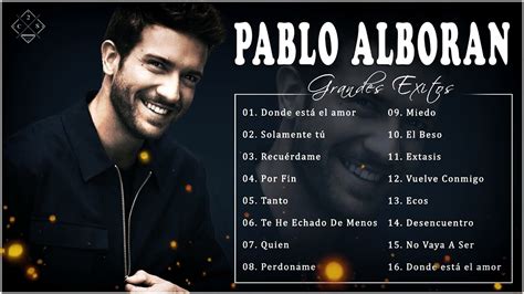 Pablo Alborán 2023 Las Mejores Canciones De Pablo Alboran Album