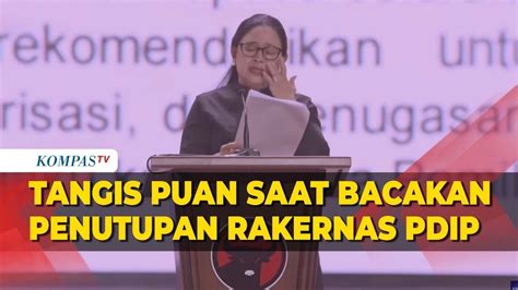 Puan Nangis Bacakan Penutupan Rakernas Pdip Kepercayaan Rakyat Harus