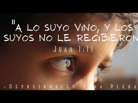 A LOS SUYO VINO Y LO SUYOS NO LE RECIBIERON San Juan 1 11 12