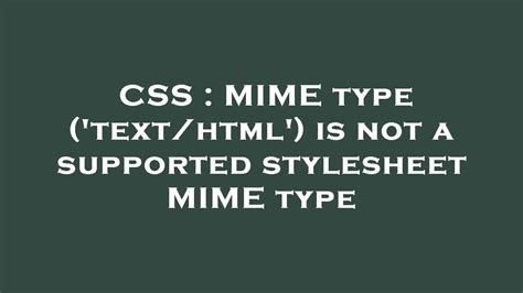 CSS MIME Type Text Html Is Not A Supported Stylesheet MIME Type