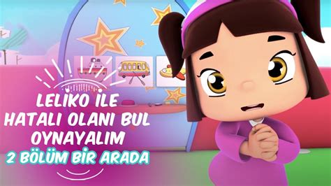 Leliko ile Hatalı Olanı Bul Oynayalım Leliko ve Pisi İle 2 Bölüm Bir