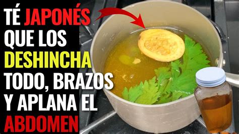 Té japonés que los deshincha todo brazos y aplana el abdomen YouTube