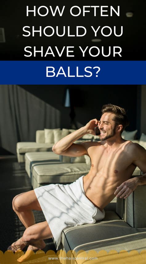 Shaving Your Balls Manscaping How To Shave Your Balls And More
