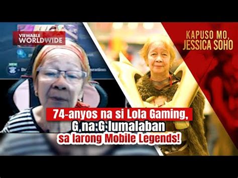 Kapuso Mo Jessica Soho 74 Anyos Na Si Lola Gaming G Na G Lumalaban