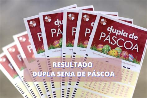 Resultado da Dupla Sena de Páscoa 2022 veja os números sorteados