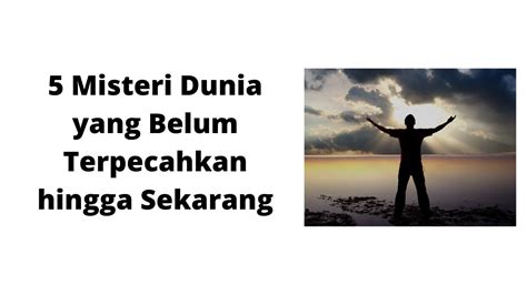 5 MISTERI DUNIA YANG BELUM TERPECAHKAN YouTube
