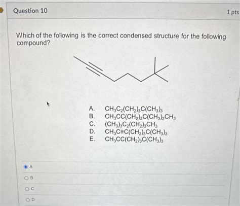 Solved Which Of The Following Is The Correct Condensed Chegg