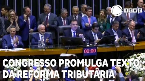 Congresso Nacional promulga texto da reforma tributária YouTube