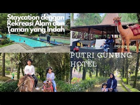 Staycation Sekalian Wisata Alam Dan Rekreasi Putri Gunung Hotel