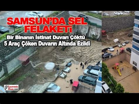 Samsun da sel felaketi Samsun da yollarda araçlar mahsur kaldı Samsun
