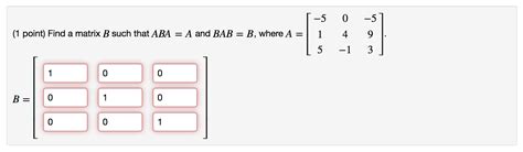 solved find a matrix b such that aba a and bab b