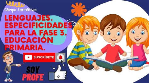 Soy Profe Campo Formativo Lenguajes Fase 3 Educ Primaria Primer Y