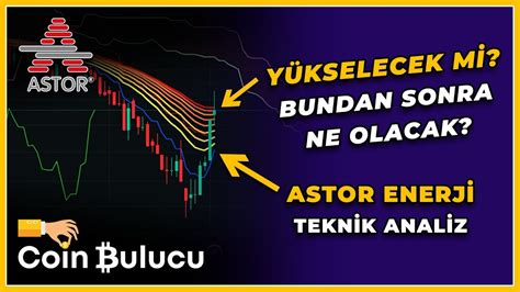 Astor Hisse Yorum Teknik Analiz Enerji Hisseleri Borsa Son Durum