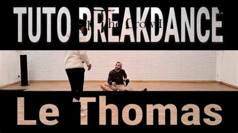 TUTO BREAKDANCE Episode Pour Apprendre Le Thomas Flare Ensemble