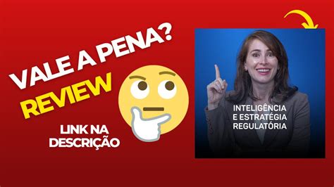 REVIEW CURSO INTELIGÊNCIA E ESTRATÉGIA REGULATÓRIA ICTQ