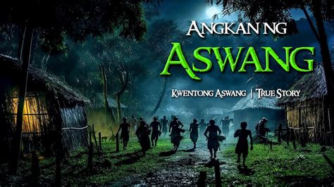 Angkan Ng Aswang Tagalog Horror Stories True Stories Youtube