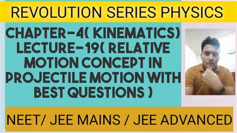chapter 4 kinematics lecture 19 relative motion in projectile motion concept neet jee adv