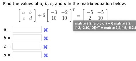 solved find the values of a b c and d in the matrix equation below 3 2 ~j 55 [a a] 6 10