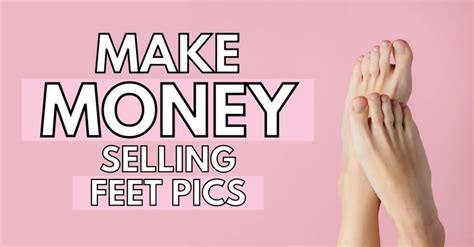 How To Sell Feet Pics Online Updated August 2023