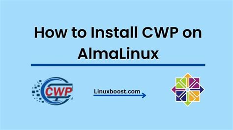 How To Install CWP On AlmaLinux LinuxBoost