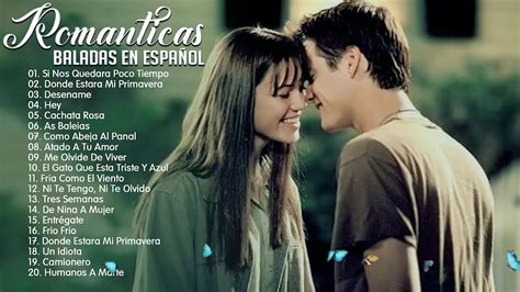 Las Mejores Canciones Romanticas En Espa Ol De Todos Los Tiempos