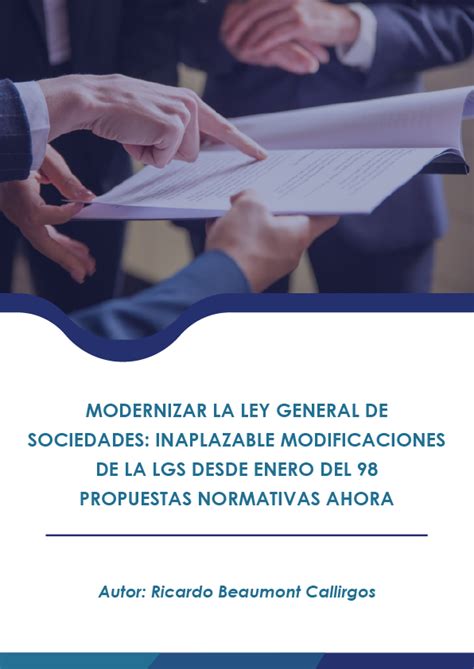 MODERNIZAR LA LEY GENERAL DE SOCIEDADES INAPLAZABLE MODIFICACIONES DE