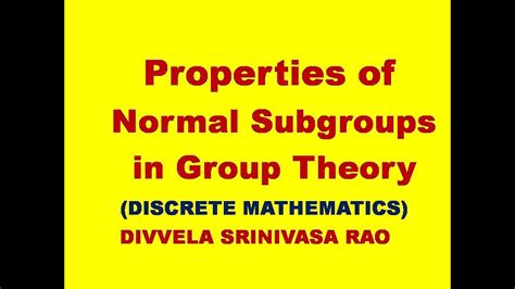 properties of normal subgroups group theory normal subgroups dms discrete