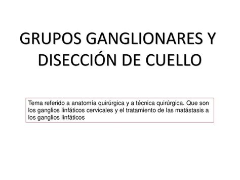 GRUPOS GANGLIONARES Y DISECCIÓN DE CUELLO Sabiduría Médica uDocz