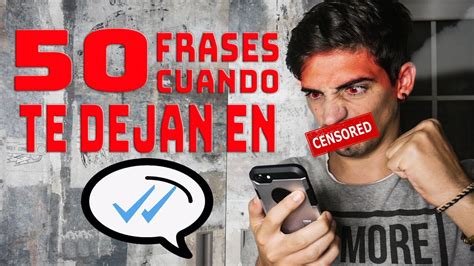 Frases Para Cuando Te Dejan En Le Do Youtube
