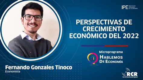 Hablemos sobre las perspectivas de crecimiento económico del 2022 IPE