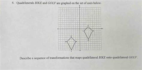 solved quadrilaterals bike and golf are graphed on the set of axes below describe a sequence