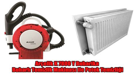 Arçelik K 7800 Y Buharika Buharlı Temizleyici ile Kalorifer Peteği