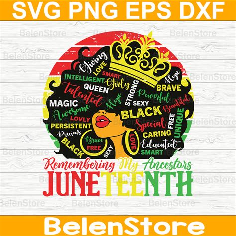 Remembering My Ancestors Juneteenth Svg Celebrate Black Wom Inspire